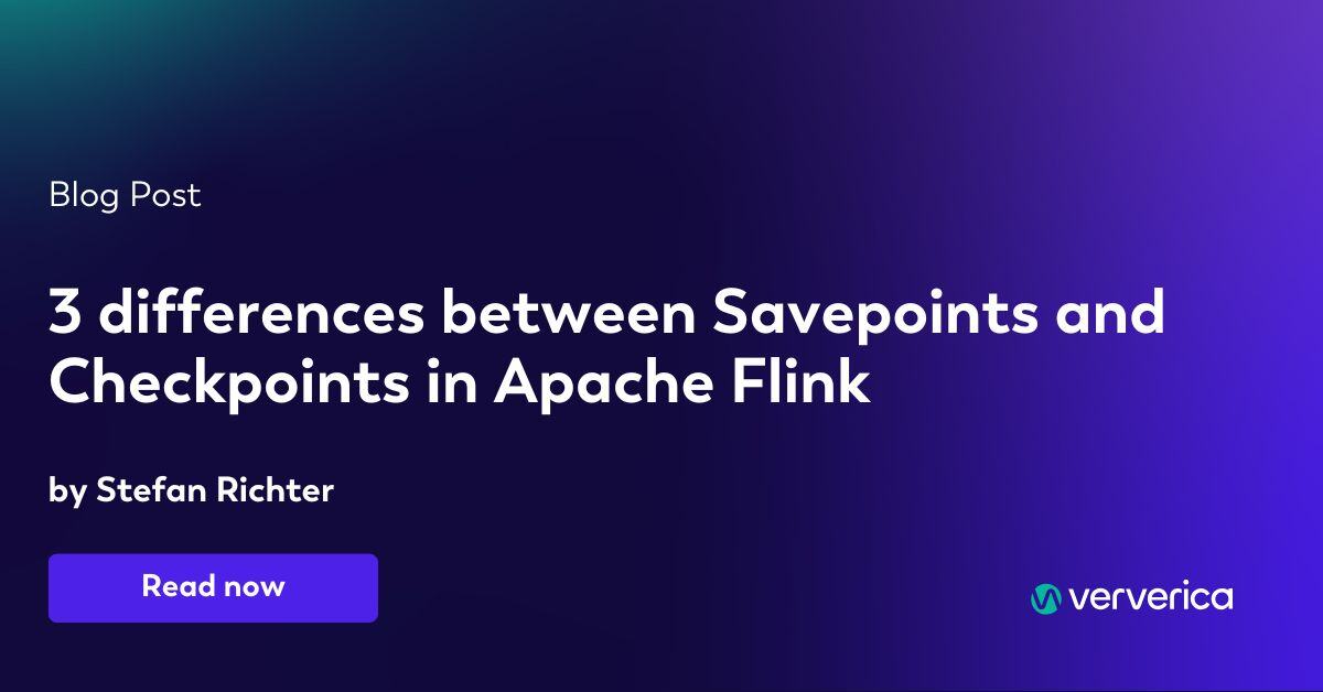 3 differences between Savepoints and Checkpoints in Apache Flink